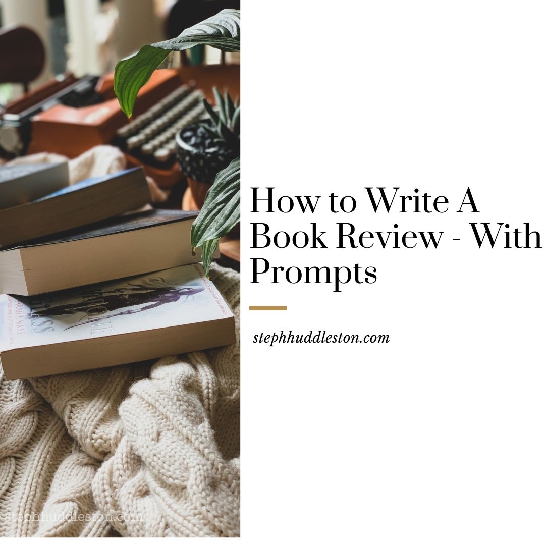 How To Write A Book Review – With Prompts! – Steph Huddleston