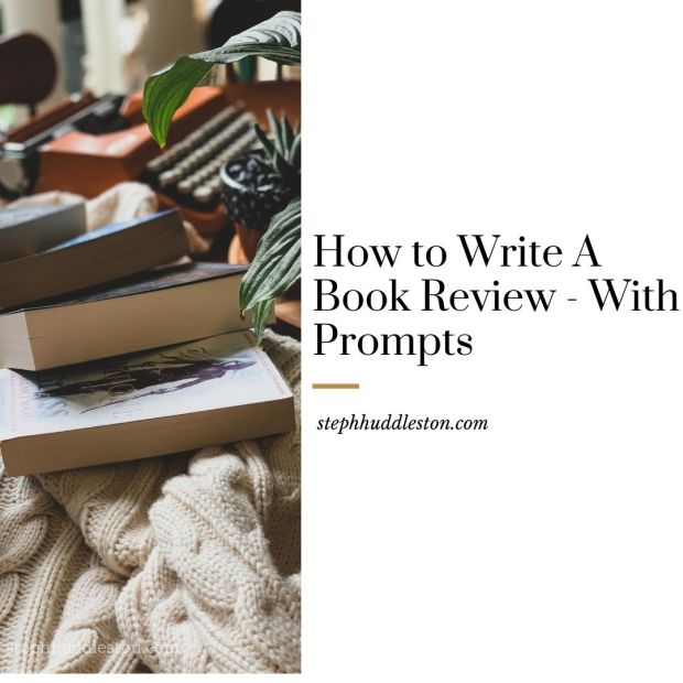 How To Write A Book Review – With Prompts! – Steph Huddleston