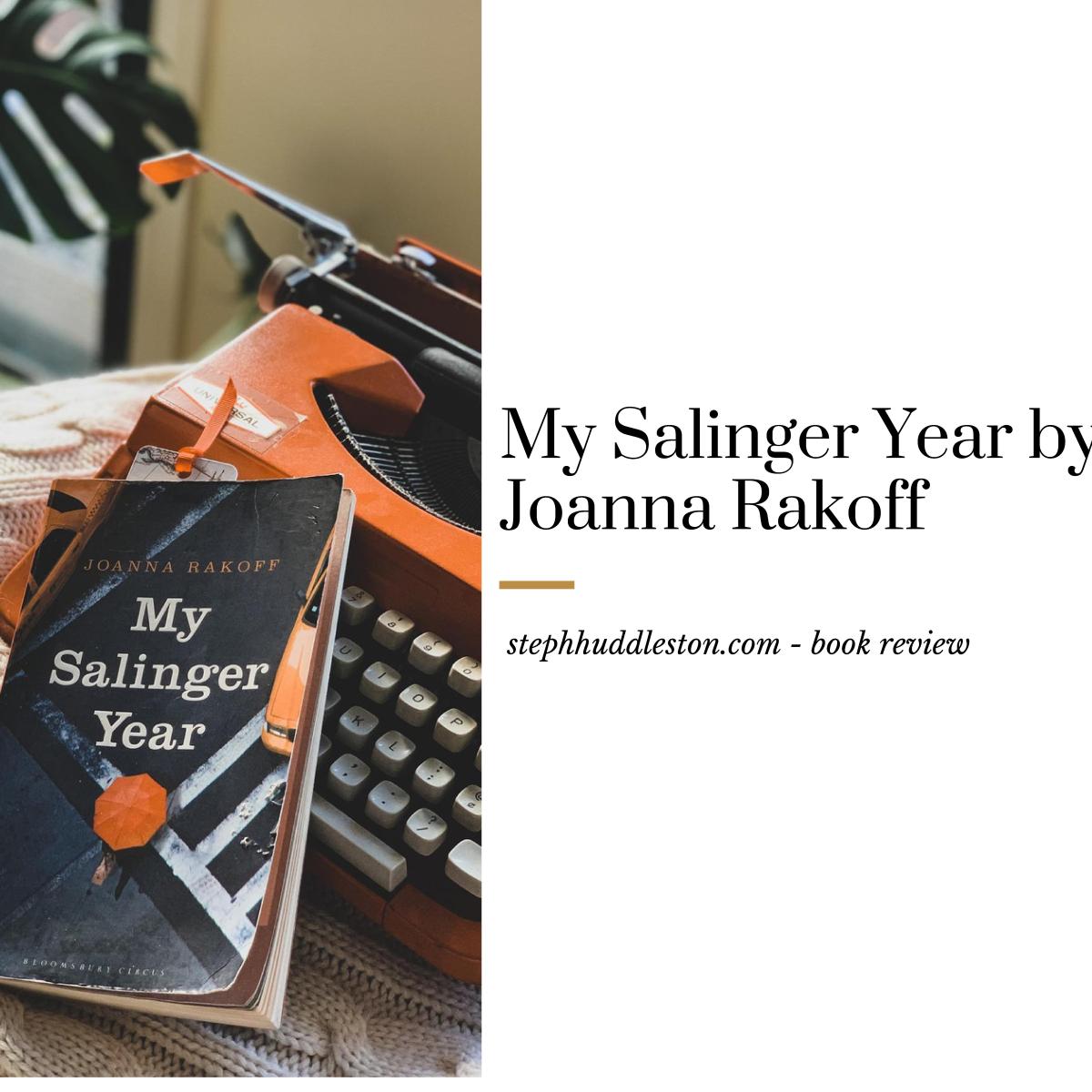 Book review – My Salinger Year – Steph Huddleston