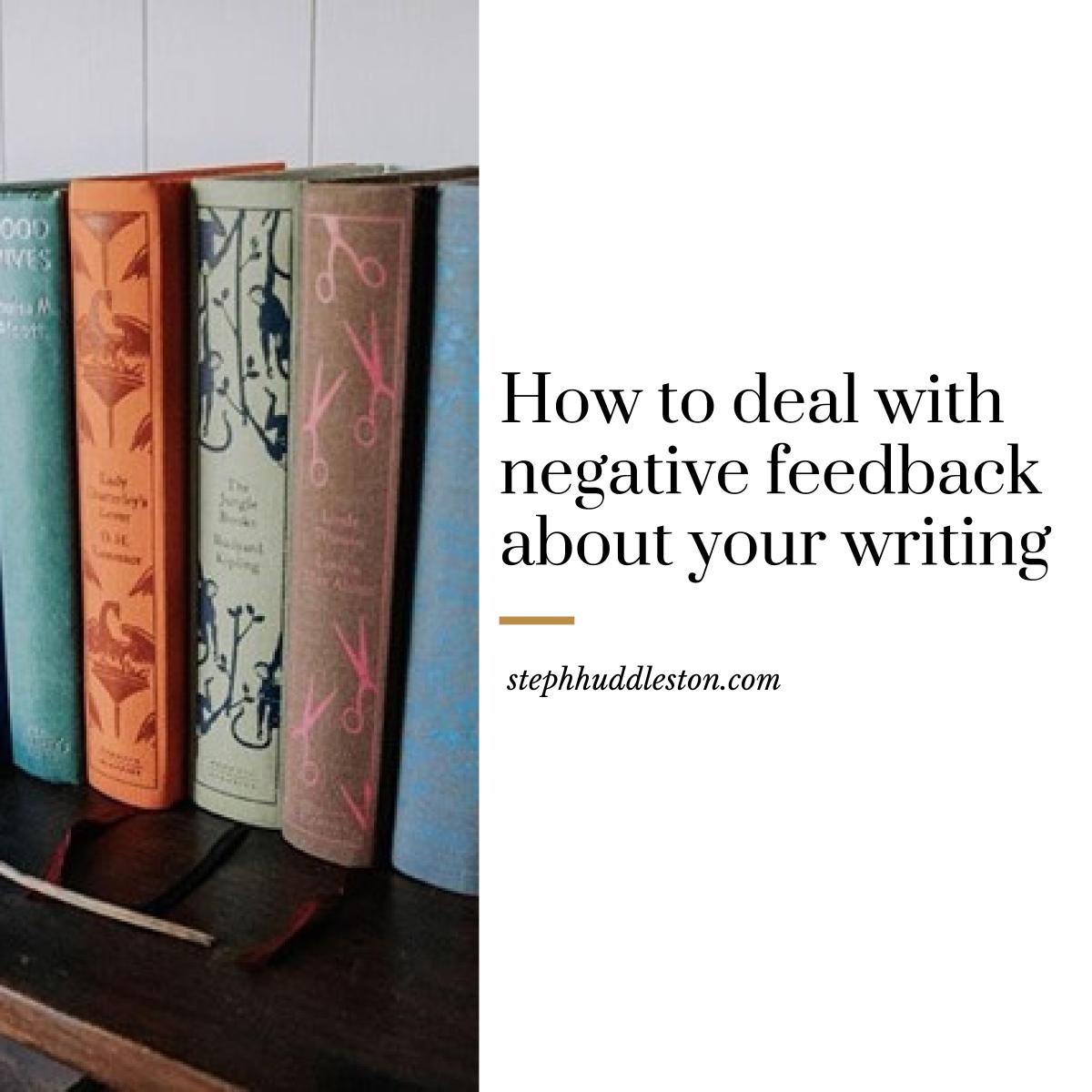 How to deal with negative feedback about your writing – Steph Huddleston