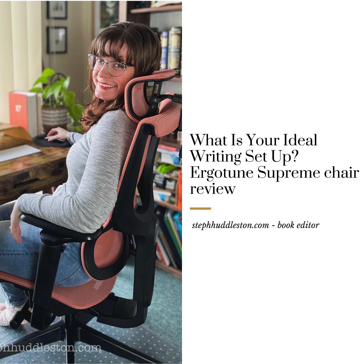 What Is Your Ideal Writing Set Up? Desk chair edition – Steph Huddleston